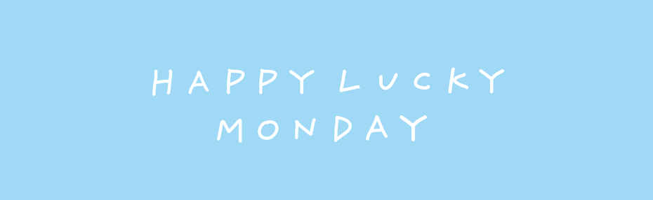 Schedule - Happy Lucky Monday