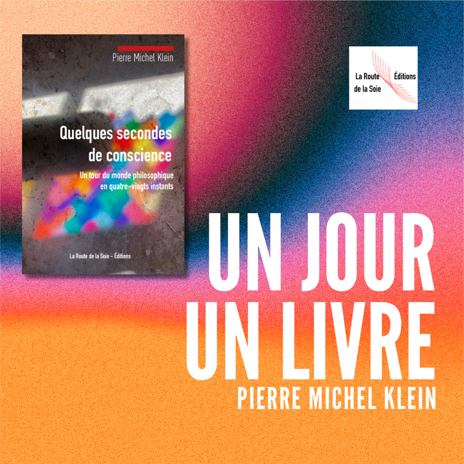 Pierre Michel Klein voyage en conscience philosophique - La Route de la ...