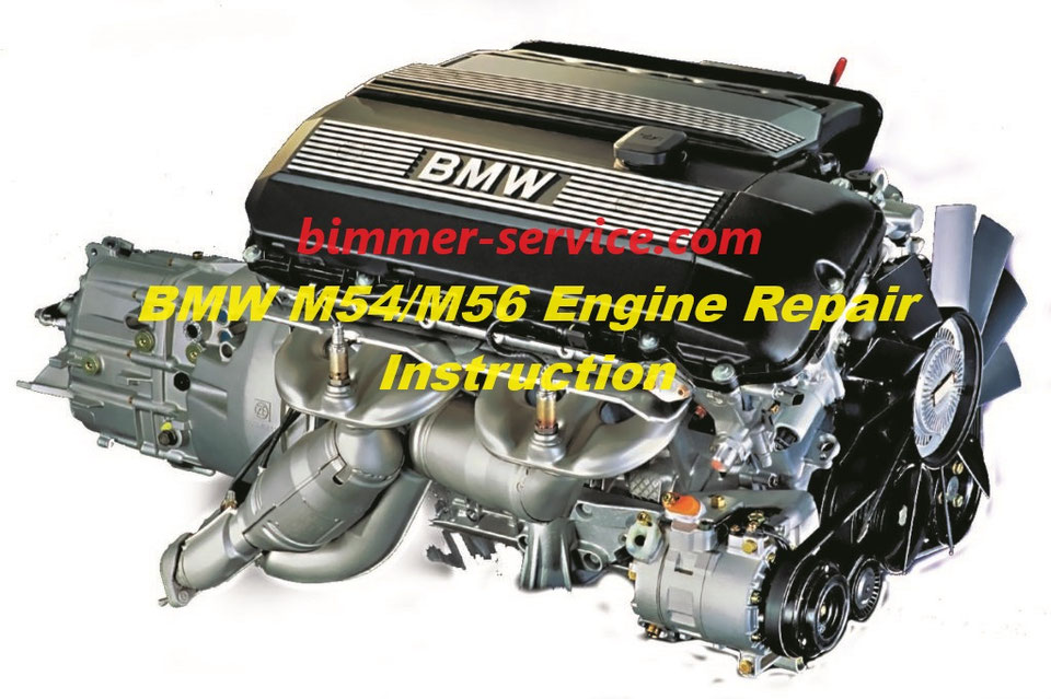 BMW M54/M56 Engine Repair Instruction - Free PDF's