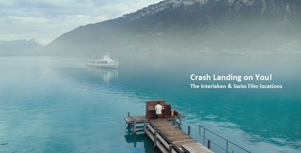 Crash Landing on You (CLOY) Interlaken & Swiss Film locations ...