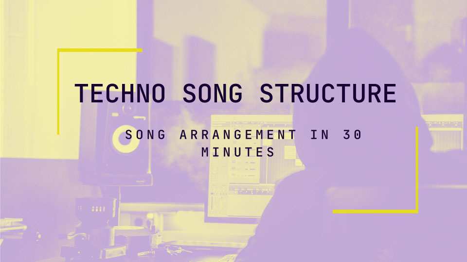 Techno Song Structure, finish EDM arrangement in 30 Minutes - mastrng.com