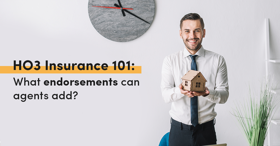 HO3 Insurance 101: What endorsements can agents add? - ho3-insurance