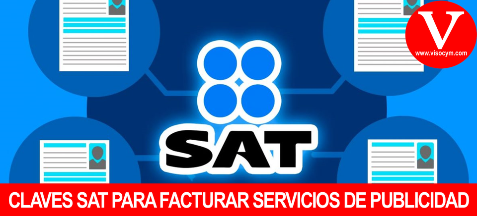 Claves SAT para Facturar servicios de Publicidad - VISOCyM