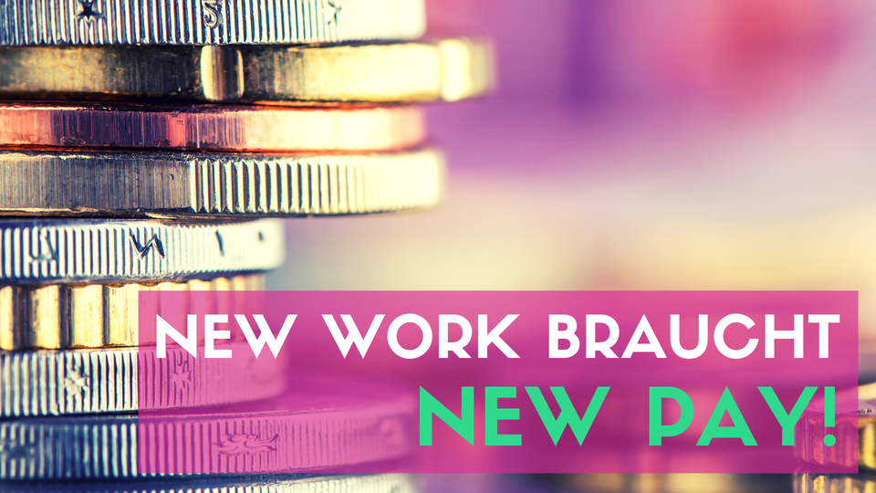 New Work braucht New Pay! - New Pay