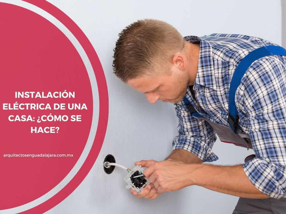 Instalación eléctrica de una casa: ¿cómo se hace? - arquitecto