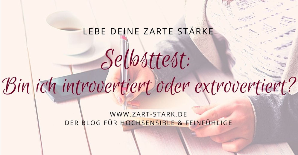 Bin ich introvertiert oder extrovertiert? - zart stark - Sensibilität ...