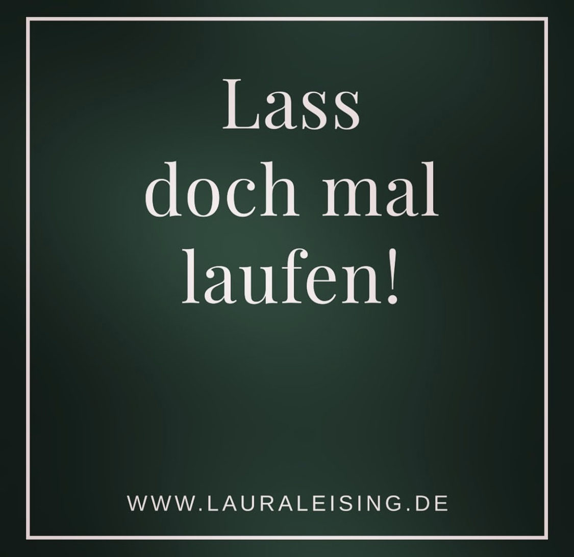 Lass doch mal laufen - ein Plädoyer für mehr Emotionen und ...