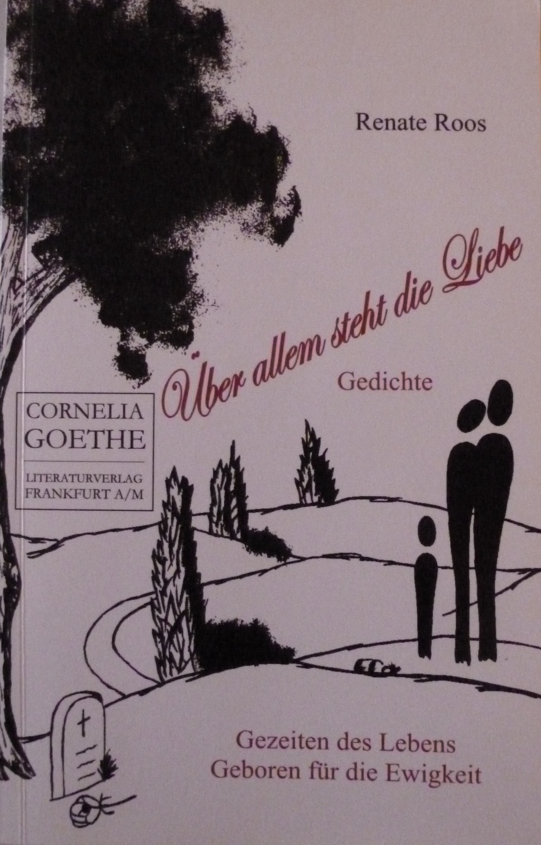 Beileidskarten - Autorin Renate Roos, Fachinger,Über allem steht die ...