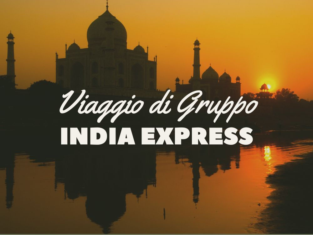 Viaggio di gruppo India Express - La Mia Asia
