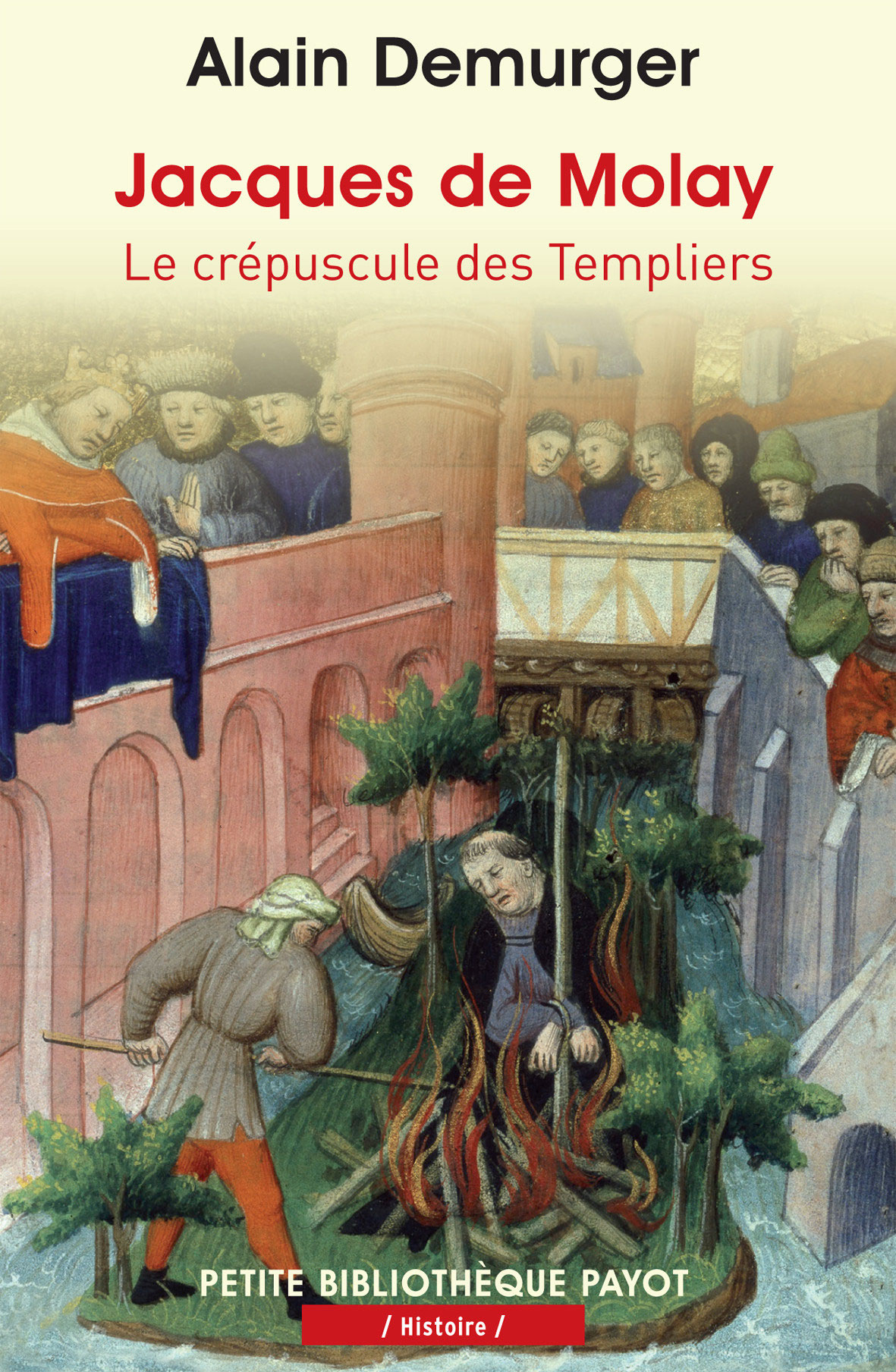 Jacques de Molay - Le crépuscule des Templiers - Maison des Templiers