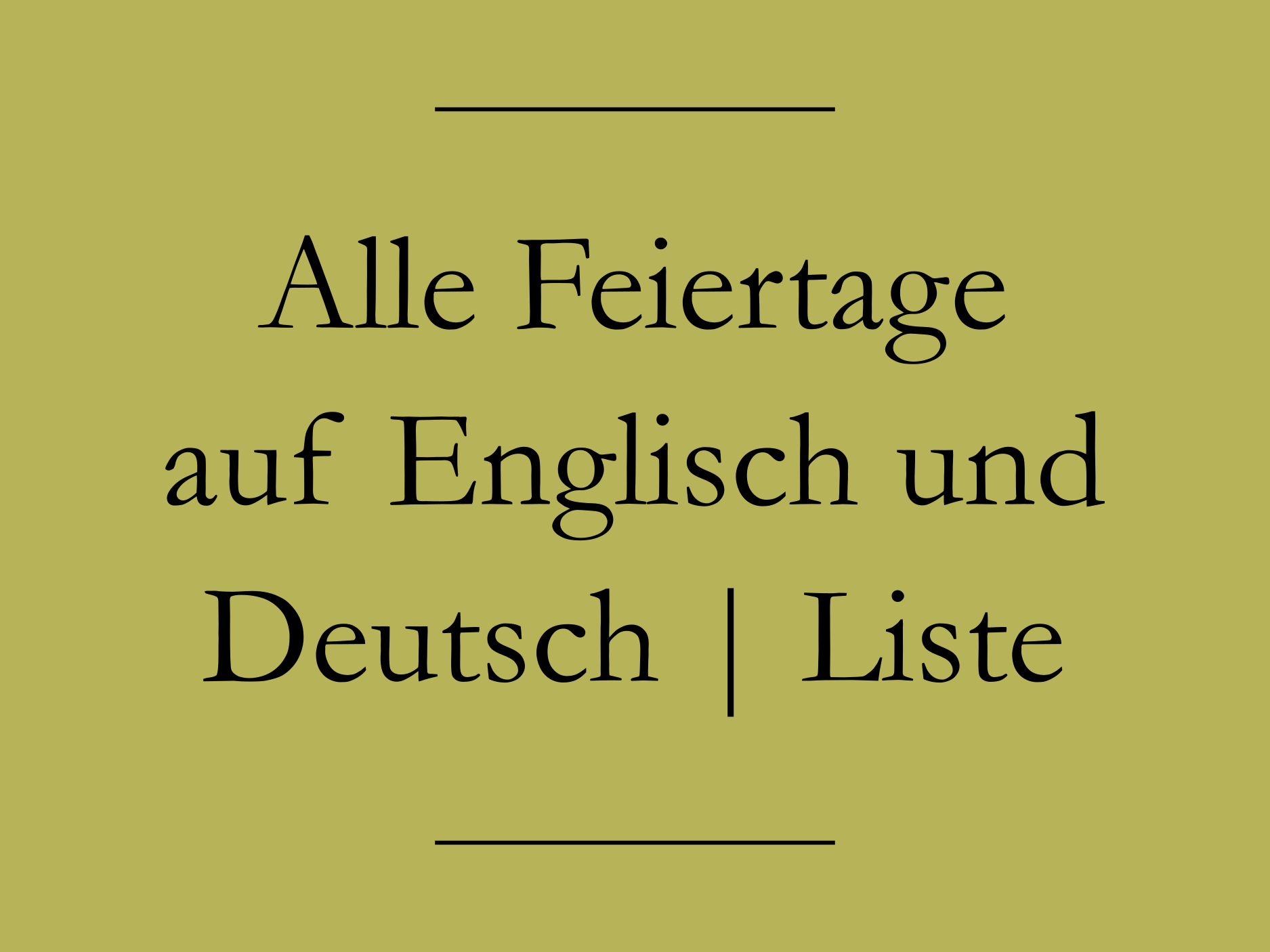 Alle Feiertage auf Englisch und Deutsch als Liste - Englisch lernen