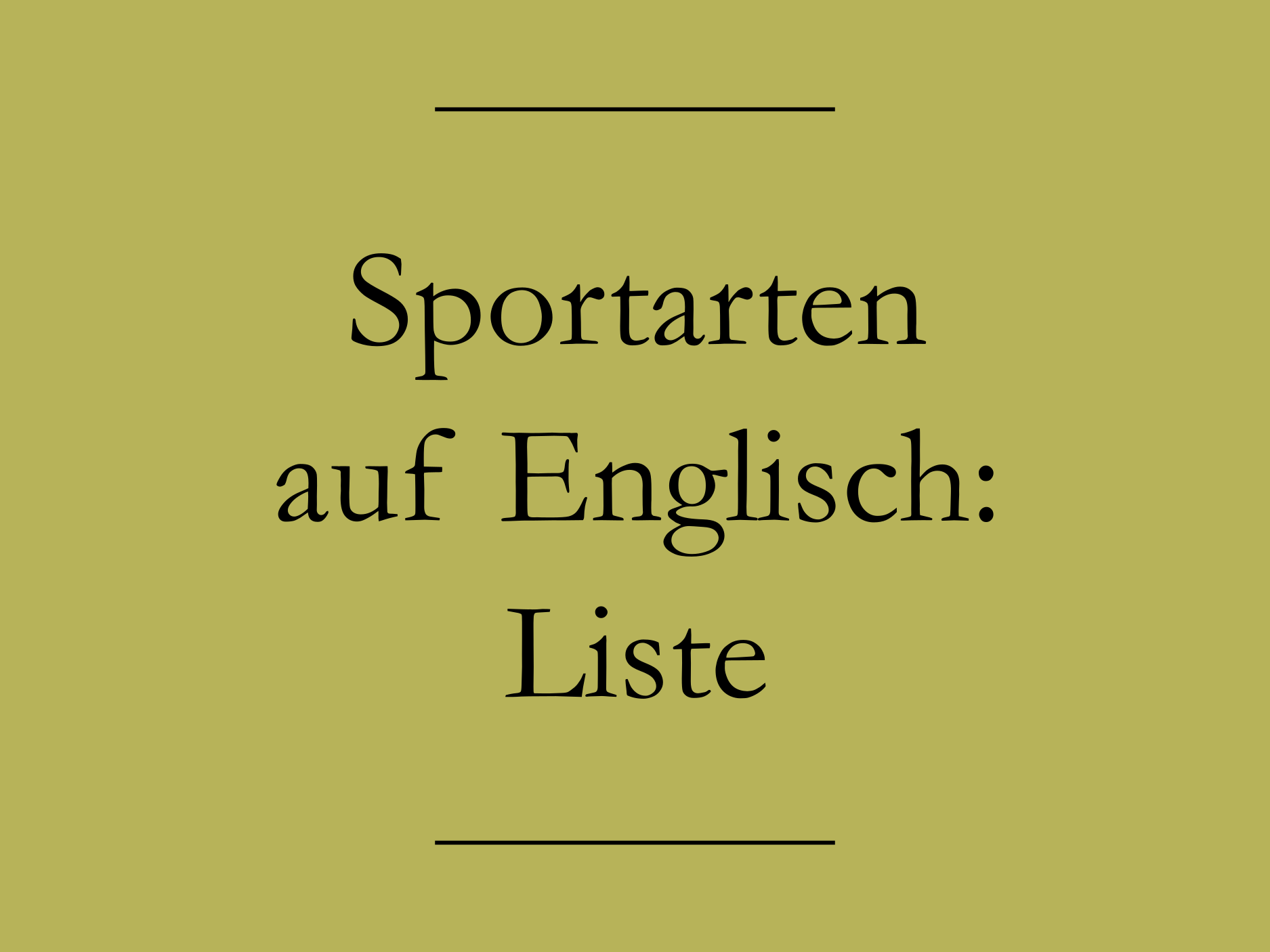 Alle Sportarten auf Englisch: Liste von A - Z - Englisch lernen