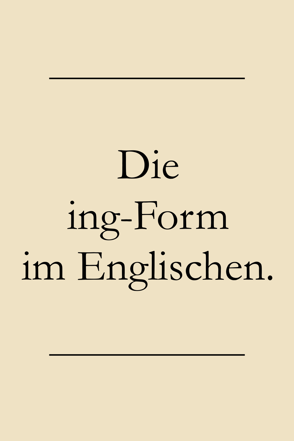 Die ing-Form im Englischen: Bildung und Verwendung - Englisch lernen