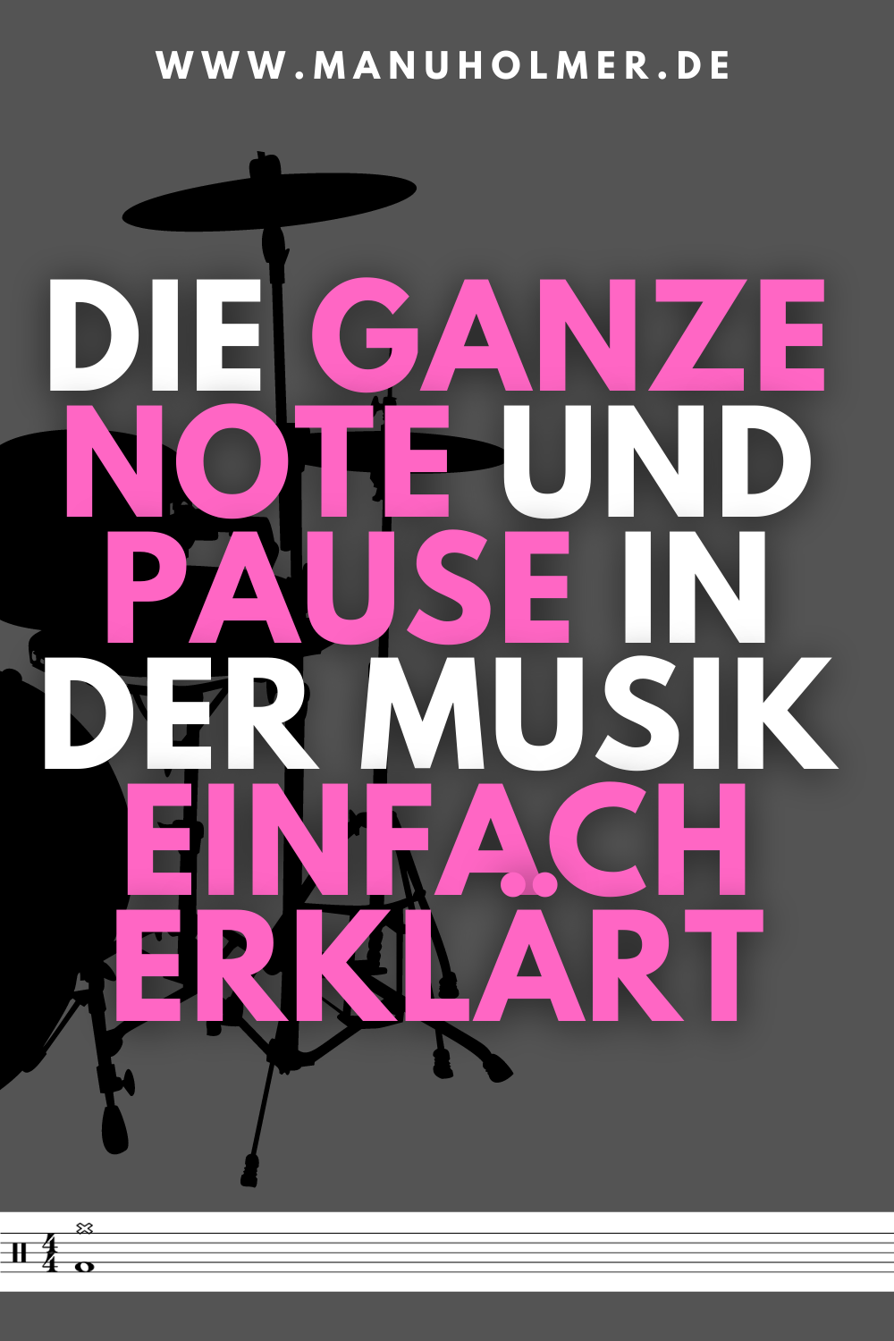 Die ganze Note und Pause in der Musik einfach erklärt - Manu Holmer ...