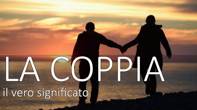IL VERO SIGNIFICATO DELLA COPPIA - Corsi, seminari e percorsi di ...