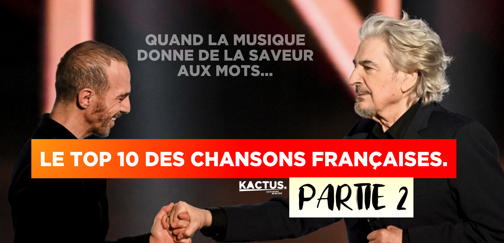 LE TOP 10 DES CHANSONS FRANÇAISES. (PARTIE 2/2) I www.kactus-lemag.com ...