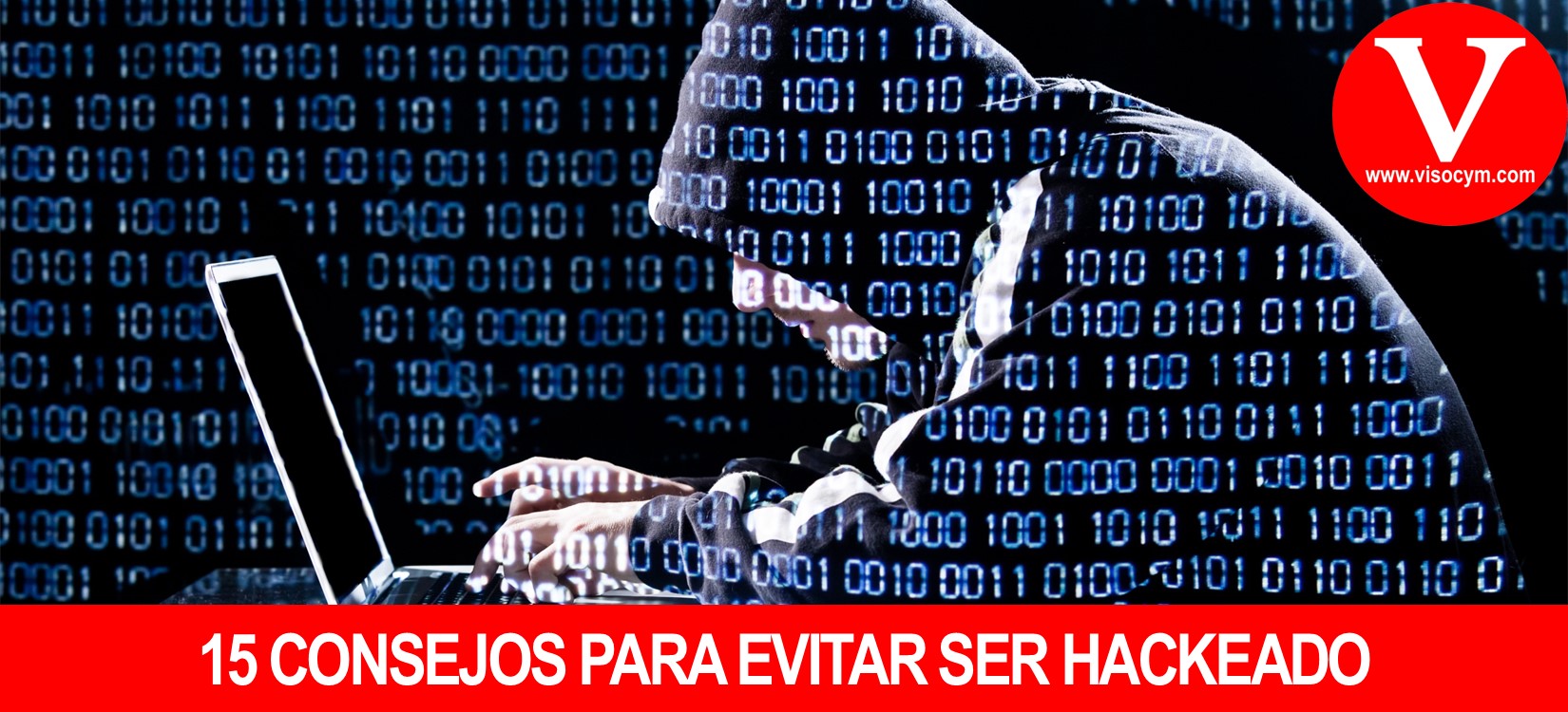 15 consejos para evitar ser hackeado - VISOCyM