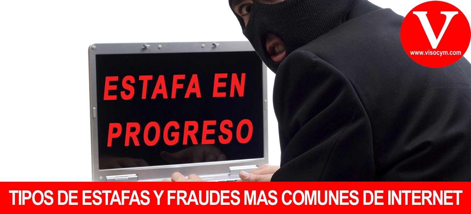 Tipos de estafas y fraudes mas comunes en internet - VISOCyM