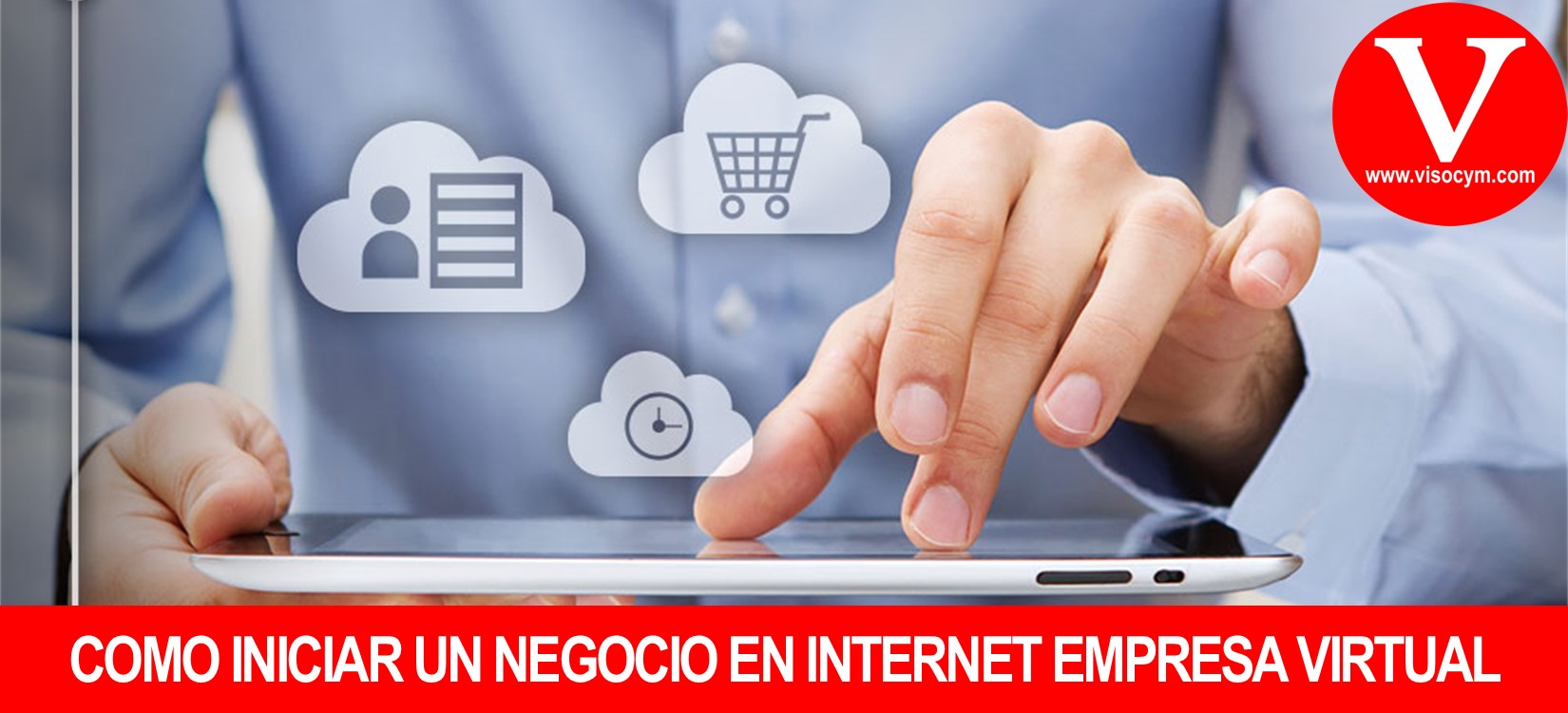 Como iniciar un negocio en internet empresa virtual - VISOCyM