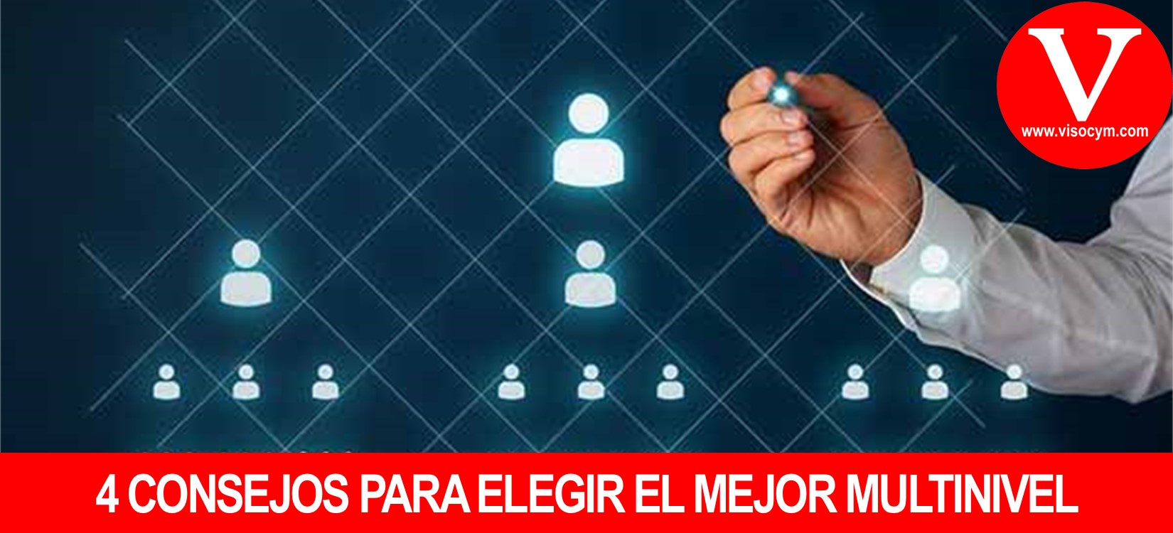 4 consejos para elegir el mejor multinivel - VISOCyM