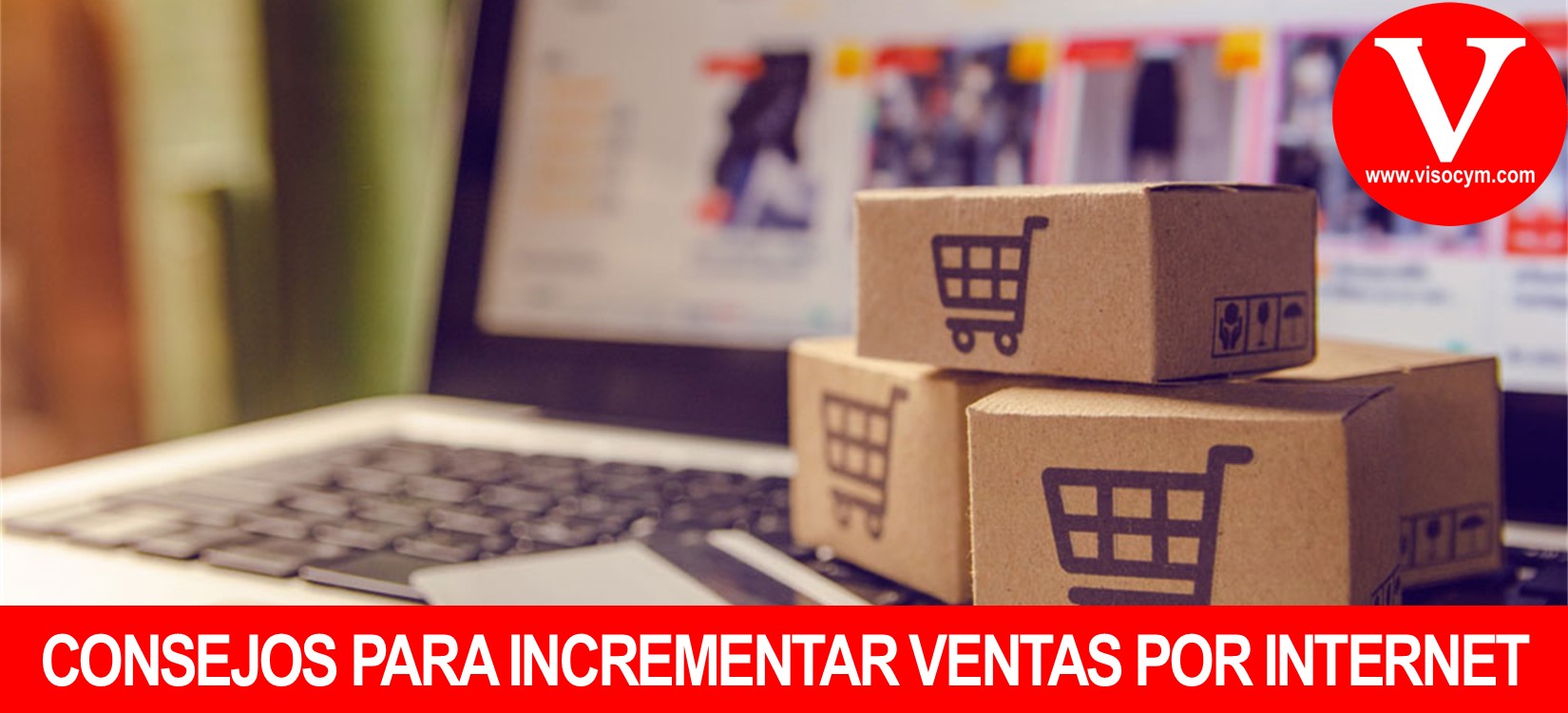 Consejos para incrementar ventas por internet - VISOCyM