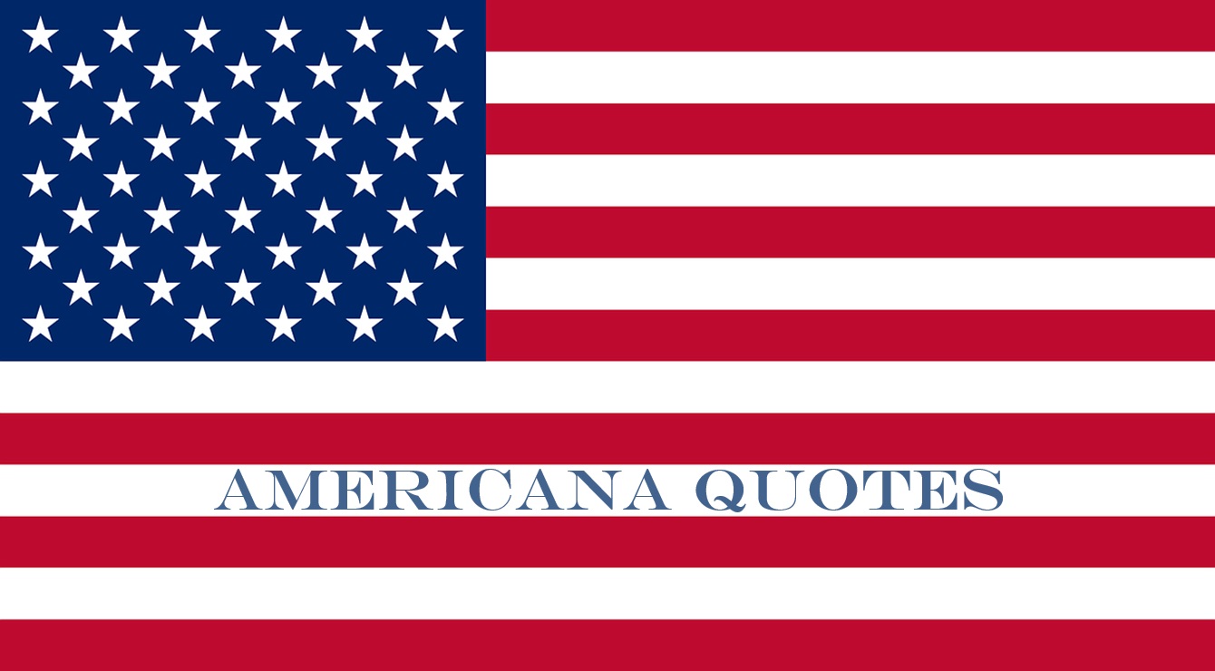 Americana Quotes - Expressions