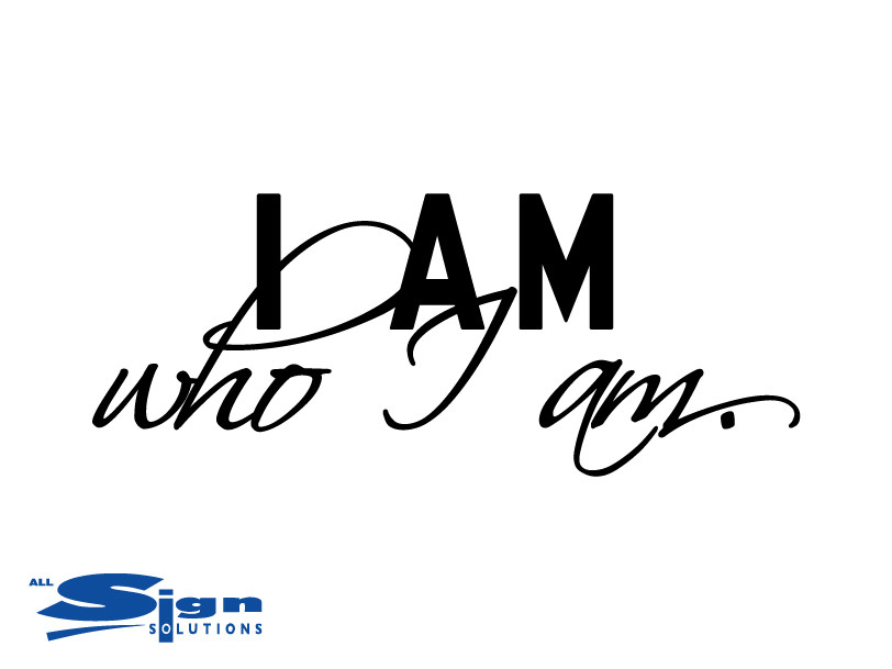 I am who I am| Vinyl | Sticker - Wall Art Company