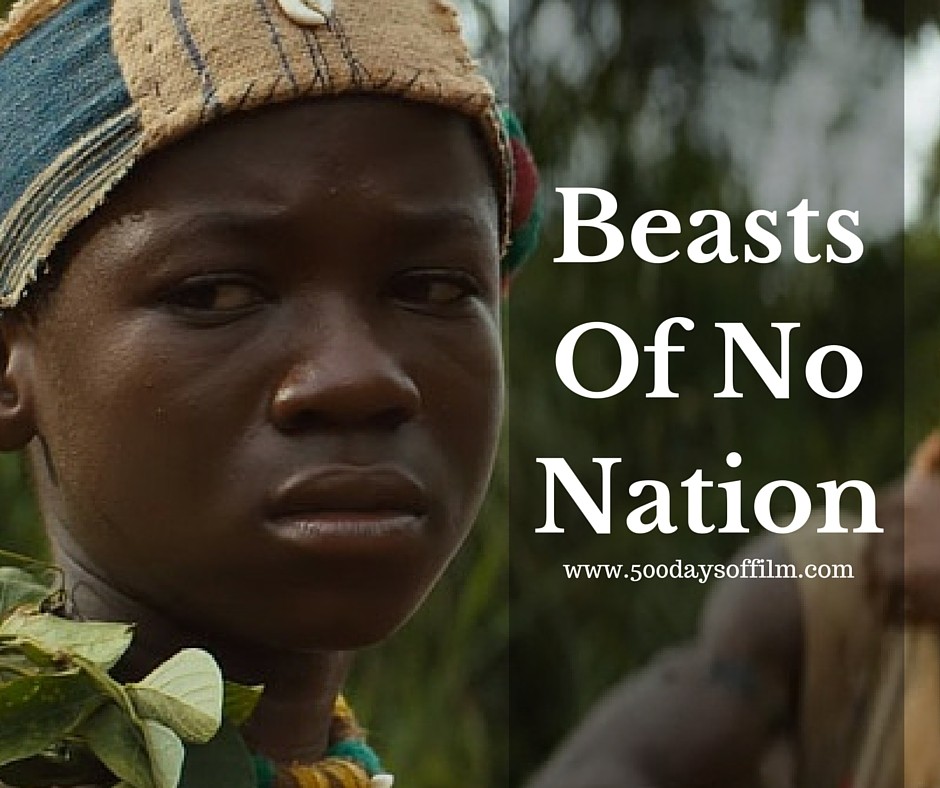 Beasts Of No Nation - 500 Days Of Film