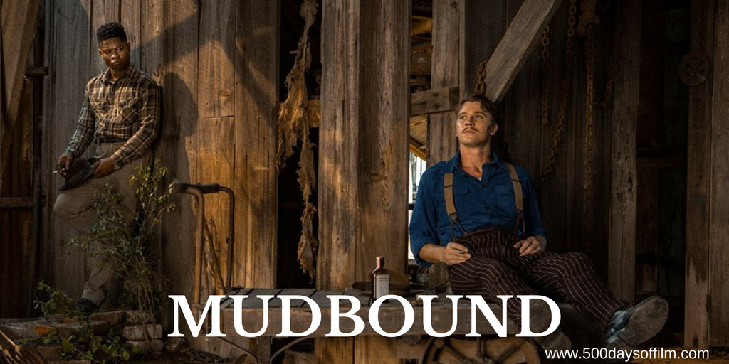 Mudbound - 500 Days Of Film