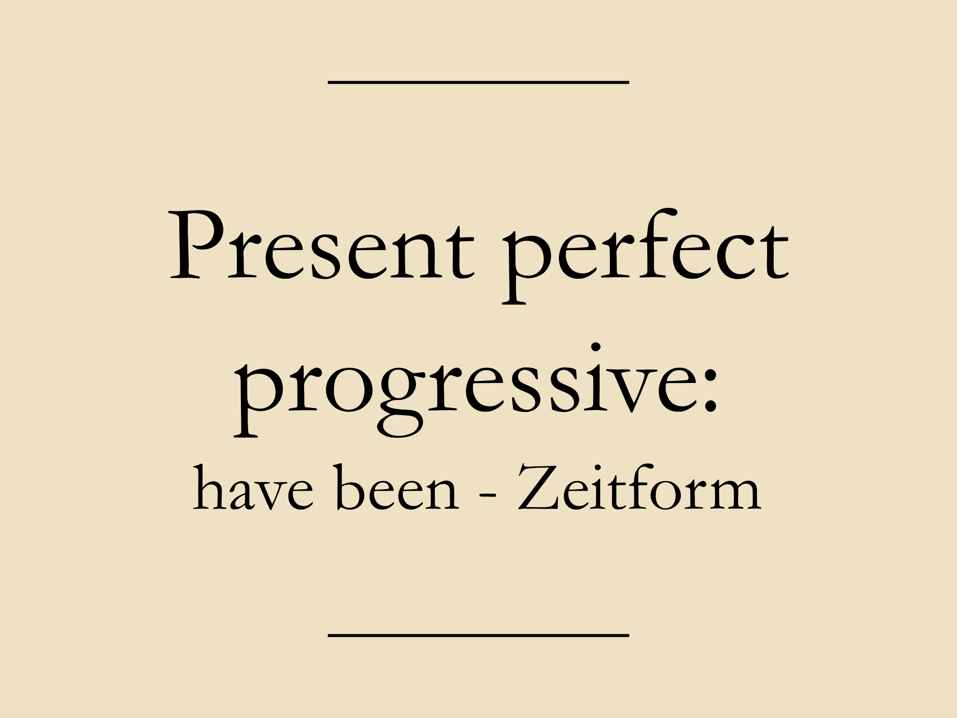 Present perfect progressive: Das sind die Regeln - Englisch lernen