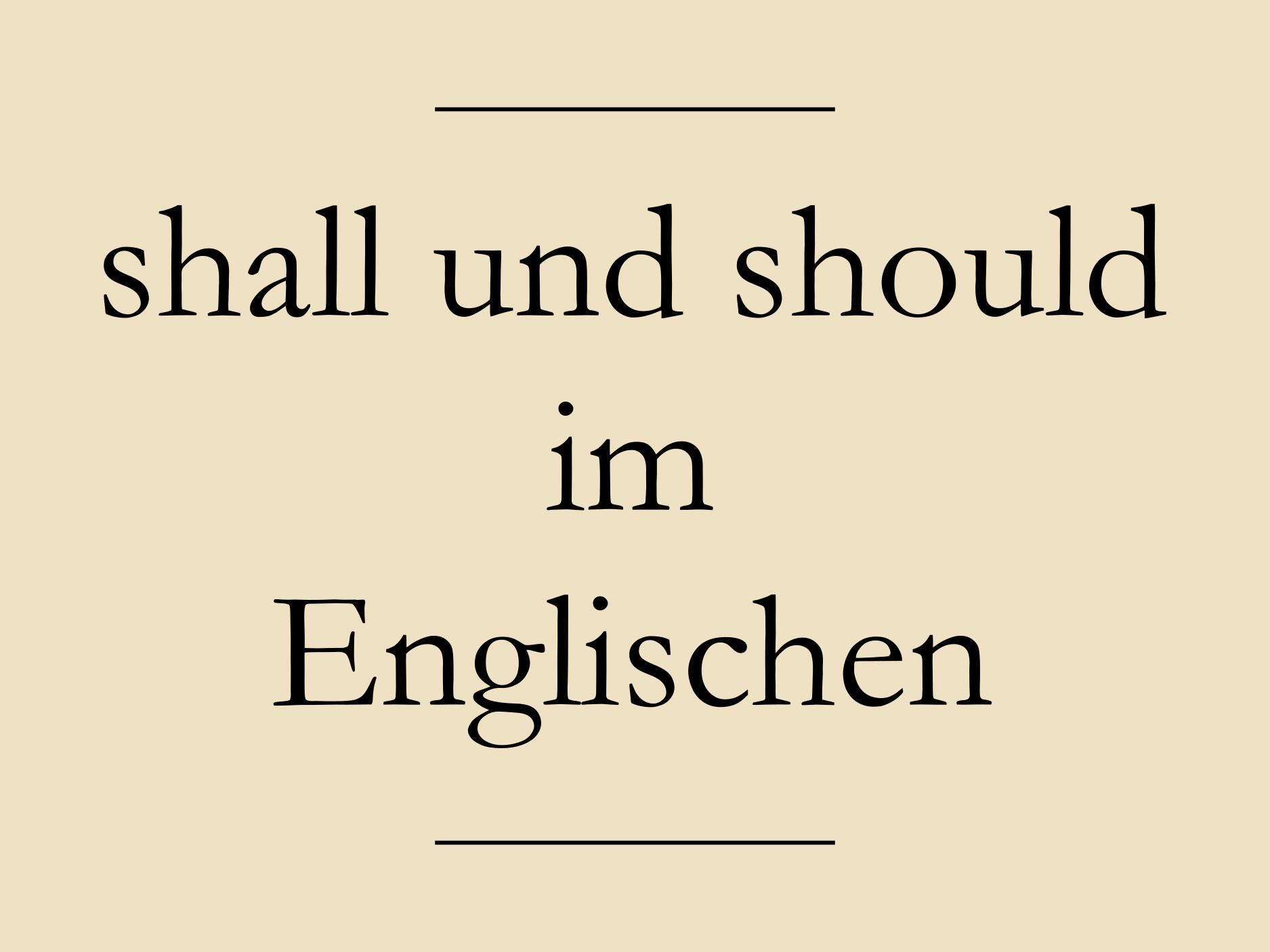 Shall und should - Englisch lernen