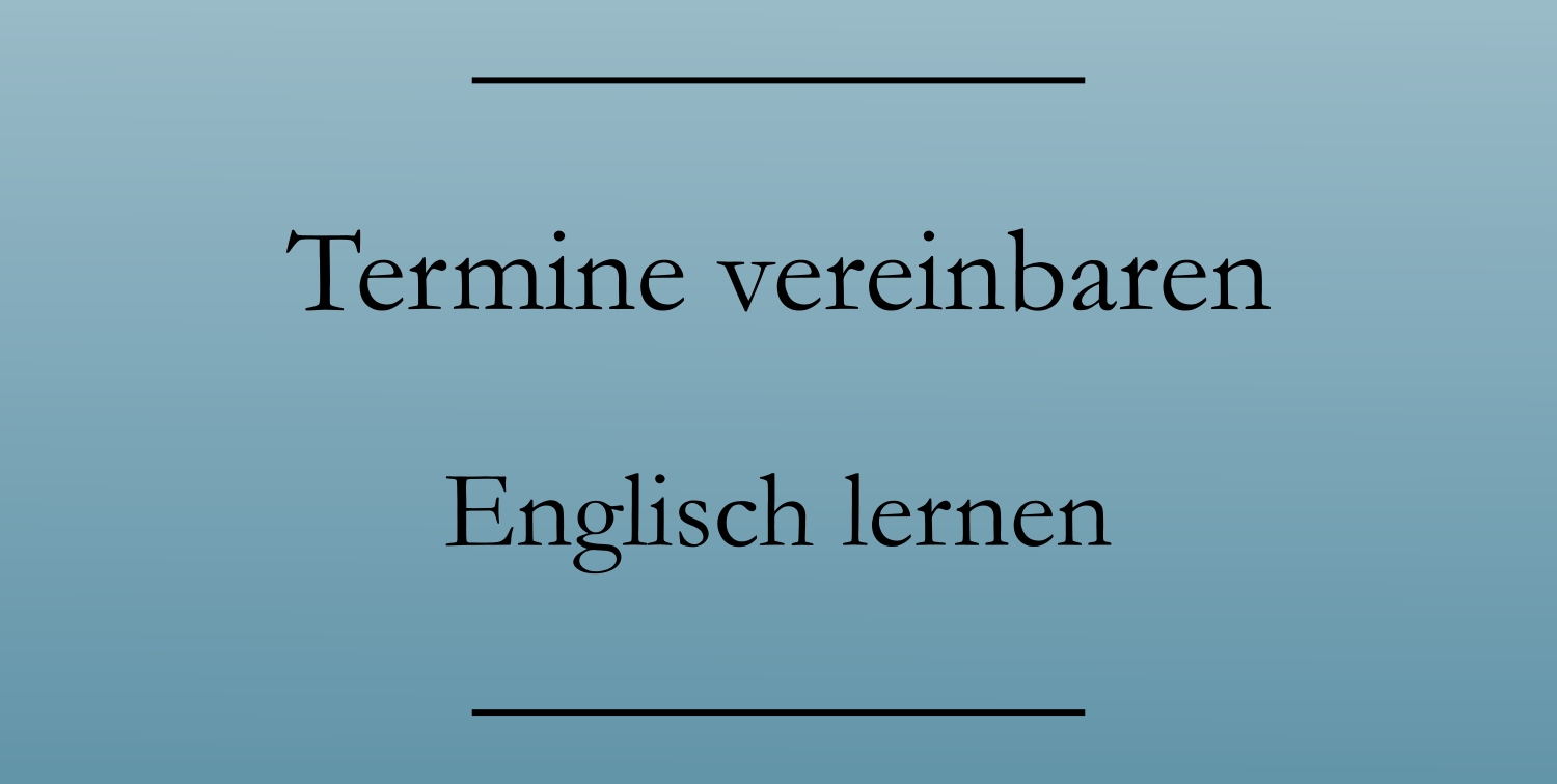 Termine vereinbaren und bestätigen - Englisch - Englisch lernen