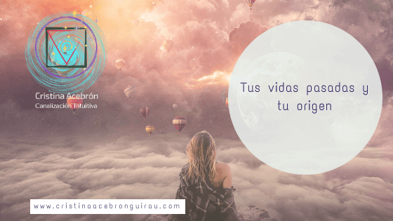 Tus vidas pasadas y tu origen - Sanación Espiritual. Cursos y Terapias