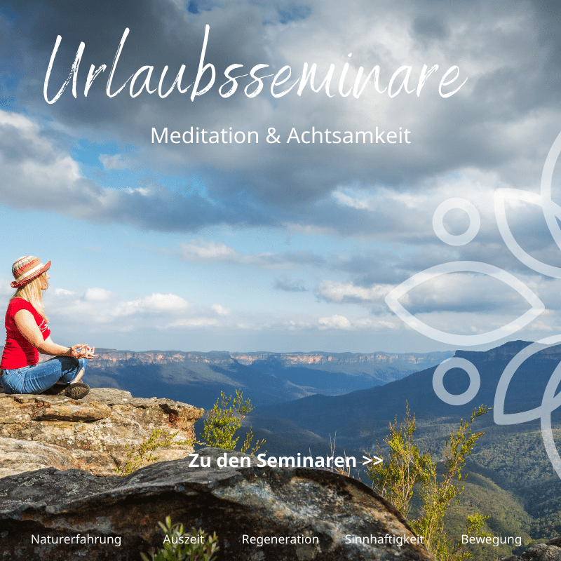 Meditation & Achtsamkeit als Urlaub, Seminar oder Wochenendkurs ...