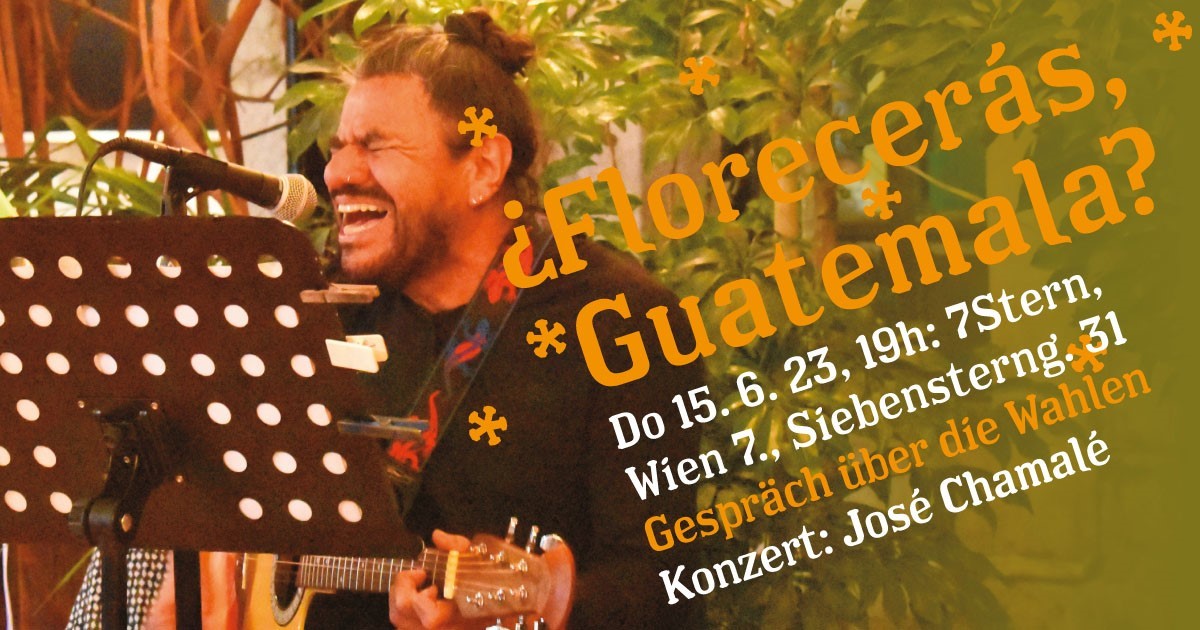 Florecerás, Guatemala? Gespräch über die kommenden Wahlen und Konzert ...