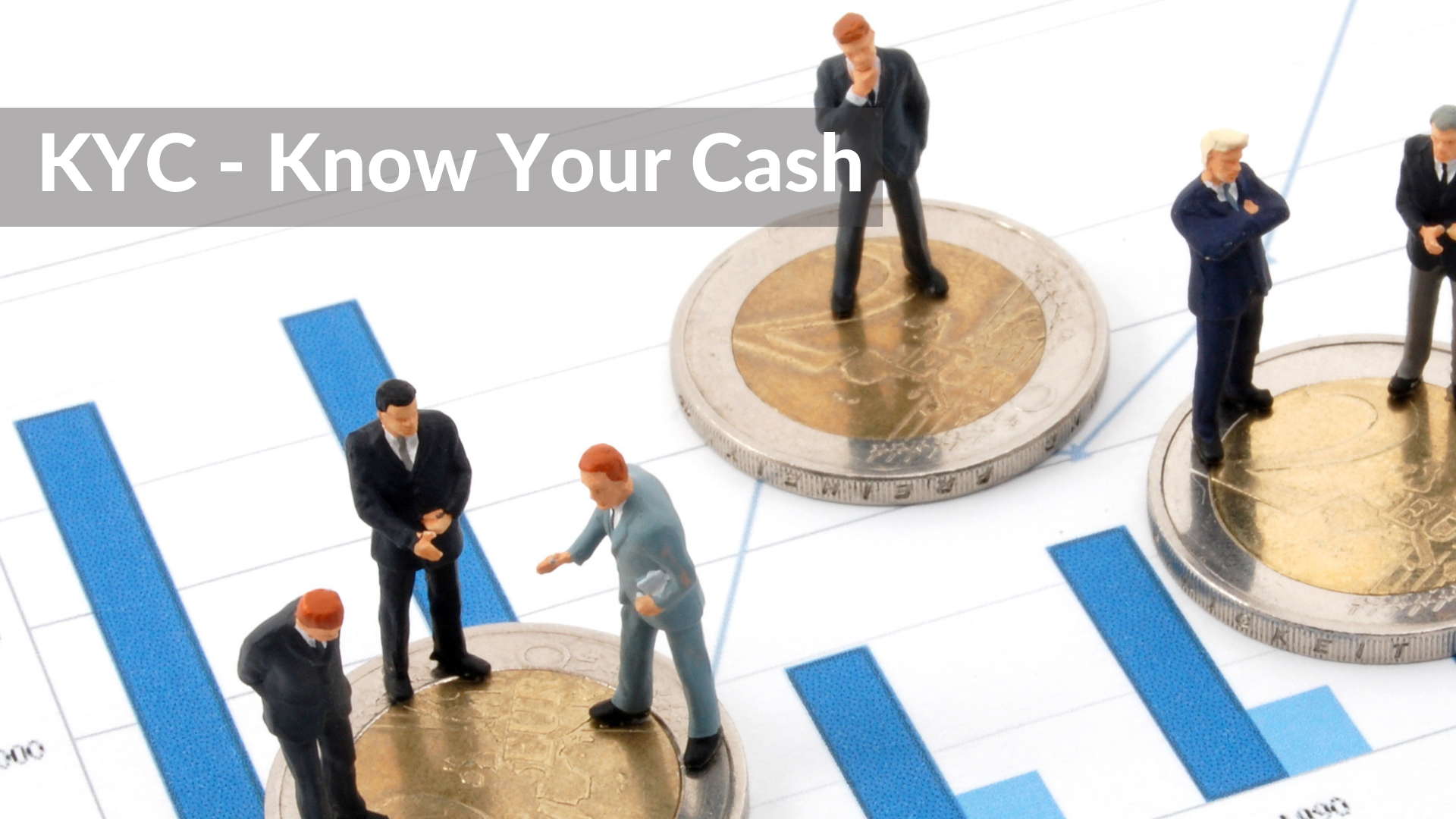 La solution KYC - know your cash - KYF - Know Your Finances