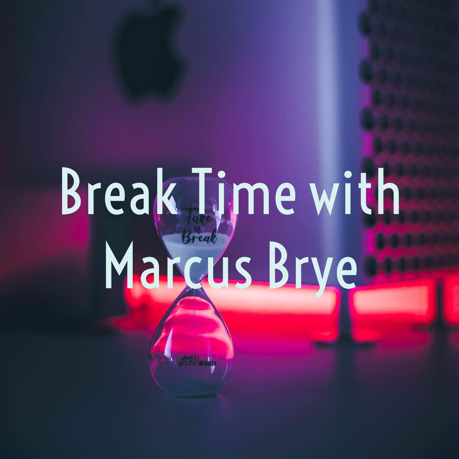 The Break Time Show - marcus-brye-breaktime