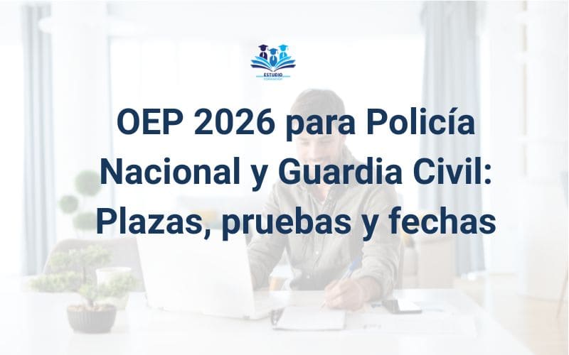 Convocatoria Policía Nacional y Guardia Civil 2026: Plazas y fechas ...