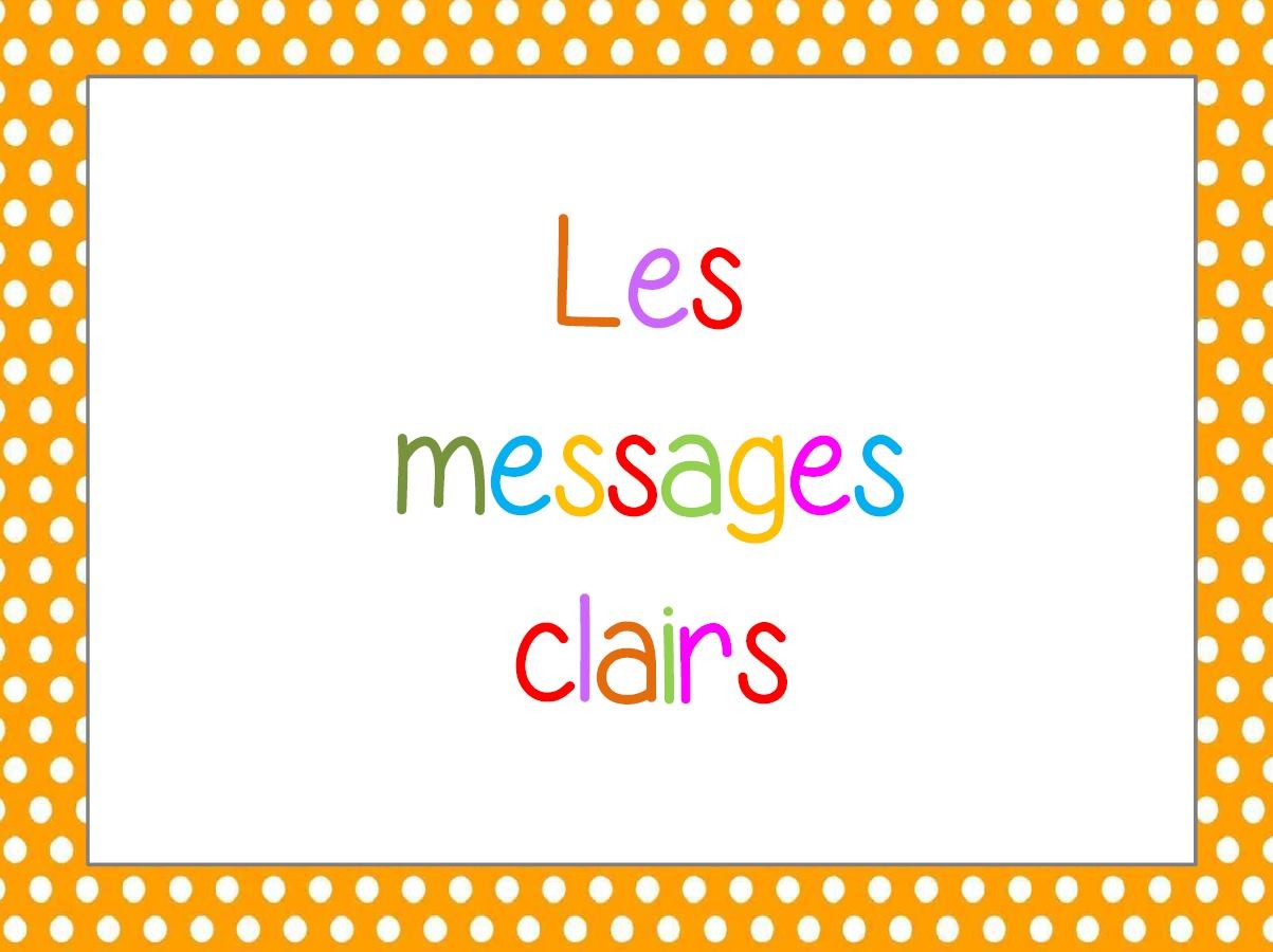 LES MESSAGES CLAIRS - laclasse2delphine