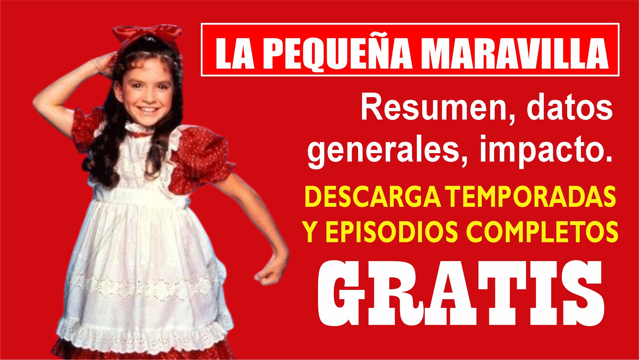 La pequeña maravilla ver en linea y descargar la primera temporada ...