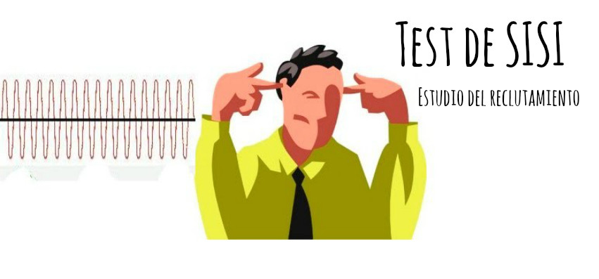 Test de SISI. Estudio del Reclutamiento - Centro Auditivo Cuenca ...