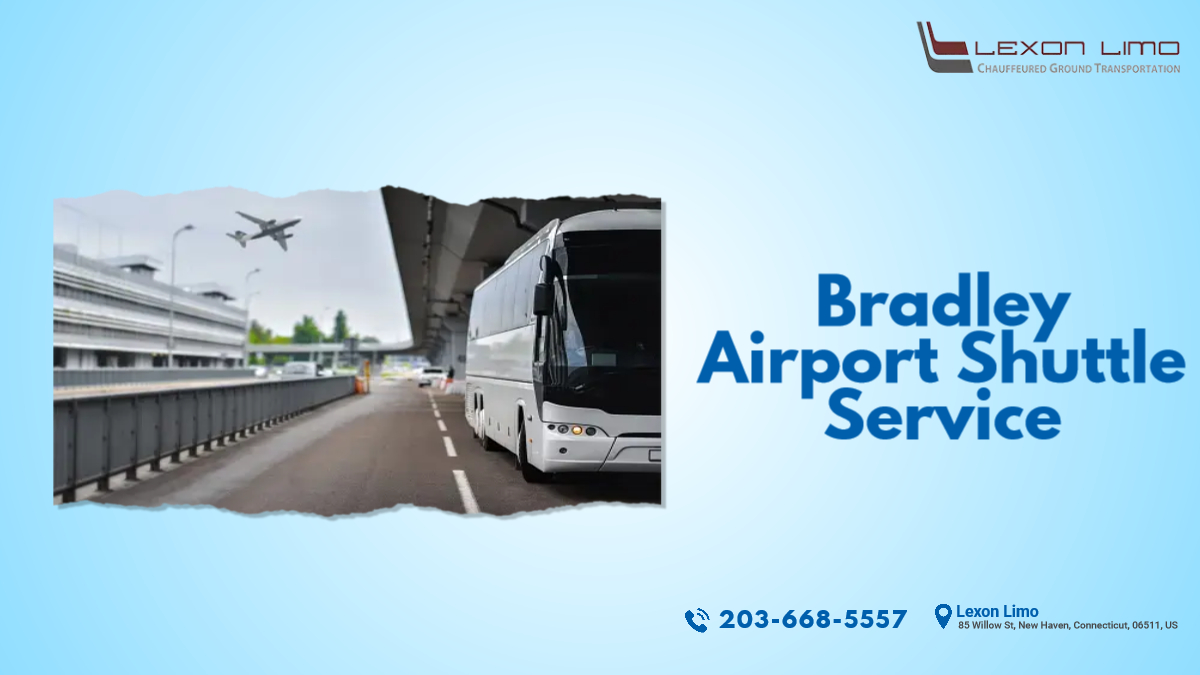 Lexon Limo is the perfect Bradley Airport Shuttle Service - lexonlimo