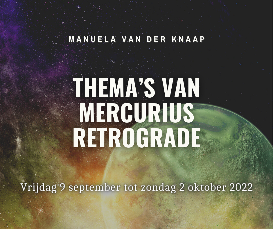 VER(P)LICHTE KOST: Thema’s van Mercurius retrograde • Start vrijdag 09-09-2022 ♥ Manuela van der ...