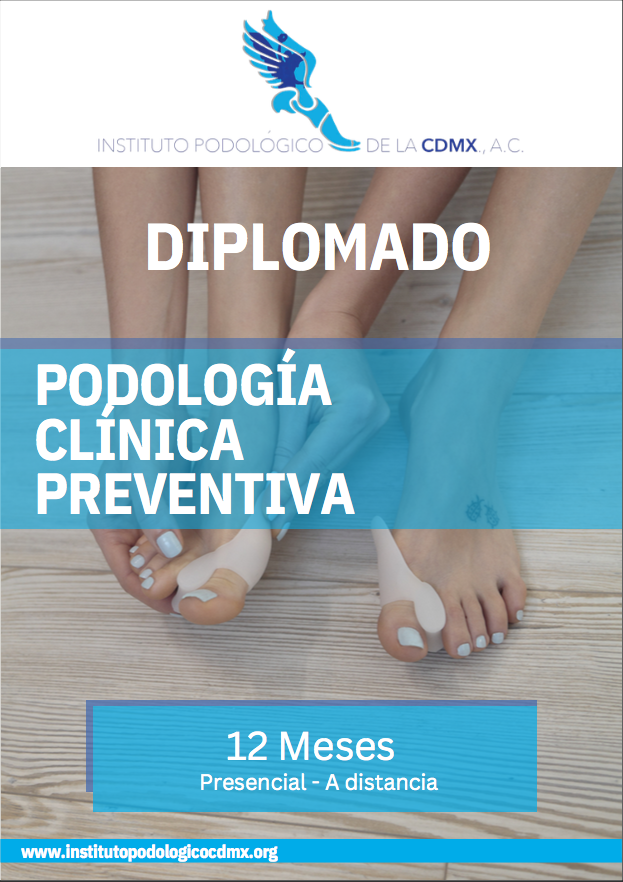 DIPLOMADO EN PODOLOGíA CLíNICA PREVENTIVA - Enseñanza e Innovación en ...