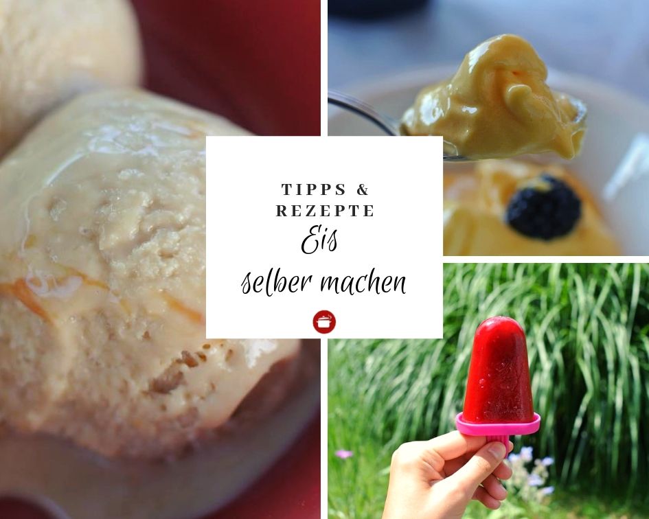 Eis selber machen - Einfache Organisation & Rezepte