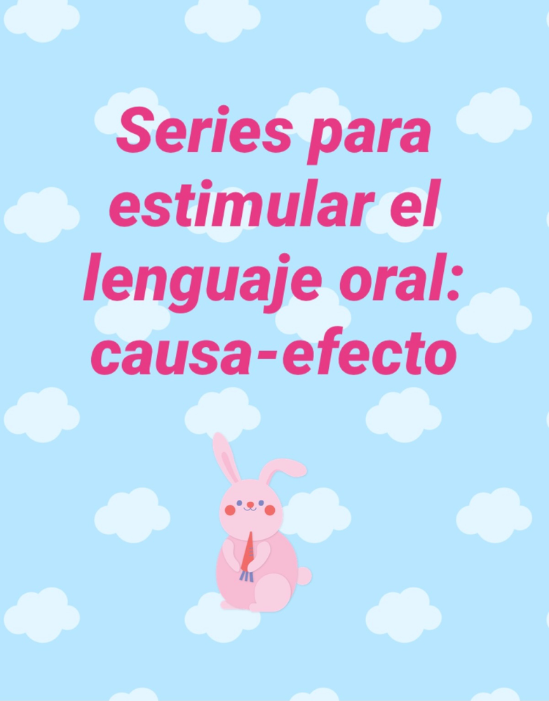 Series para estimular el lenguaje oral: causa-efecto - Página web de ...