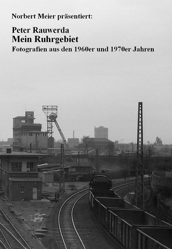 Peter Rauwerda - Mein Ruhrgebiet - Gimmerthal Verlag Bochum