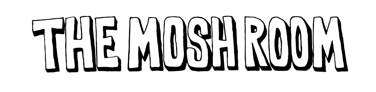 HOME - THE MOSH ROOM