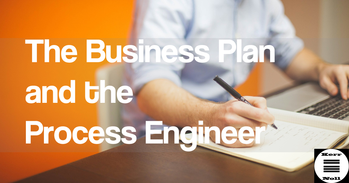 The Business Plan and the Process Engineer - Kerr Noll Consultants